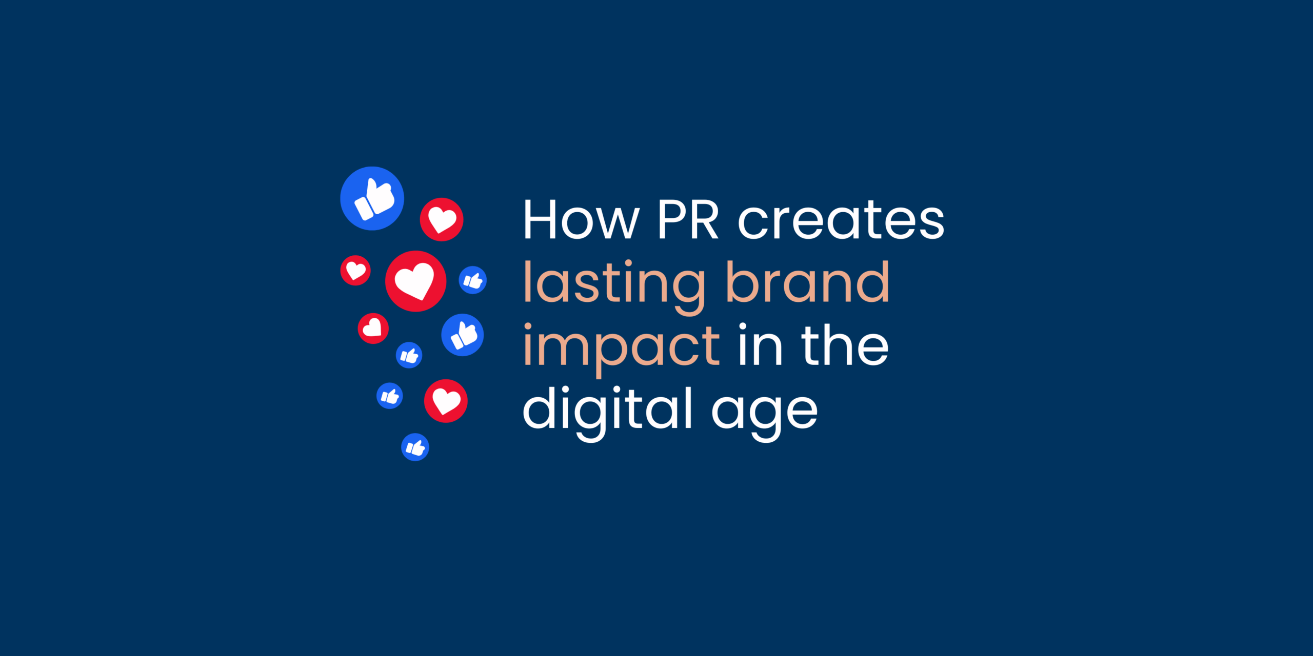 How PR creates lasting brand impact in the digital age - Pitch Public ...